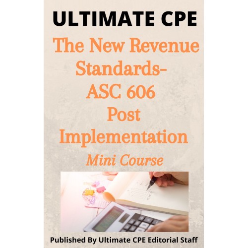 The New Revenue Standard- ASC 606 Post-Implementation Issues 2026 Mini ...